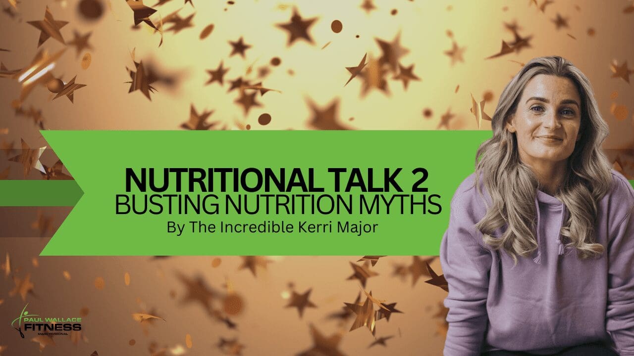Busting Nutrition Myths - Paul Wallace Fitness